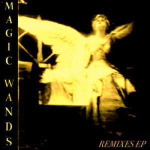 Post-punk shivers – Magic Wands – Time To Dream (Glass Chapel Remix ...